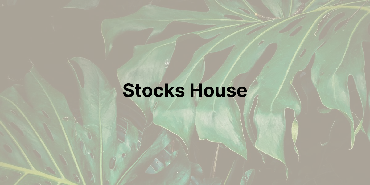 Stocks House